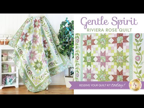 Introducing: Riviera Rose Quilt in Gentle Spirit | Shabby Fabrics