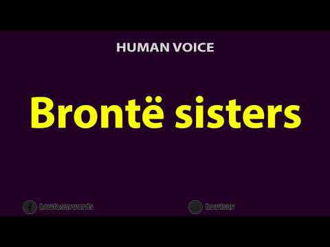 How to Pronounce Bronte sisters