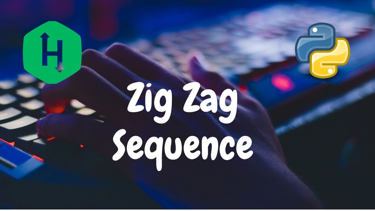 206 - Zig Zag Sequence | Debugging | Hackerrank Solution | Python