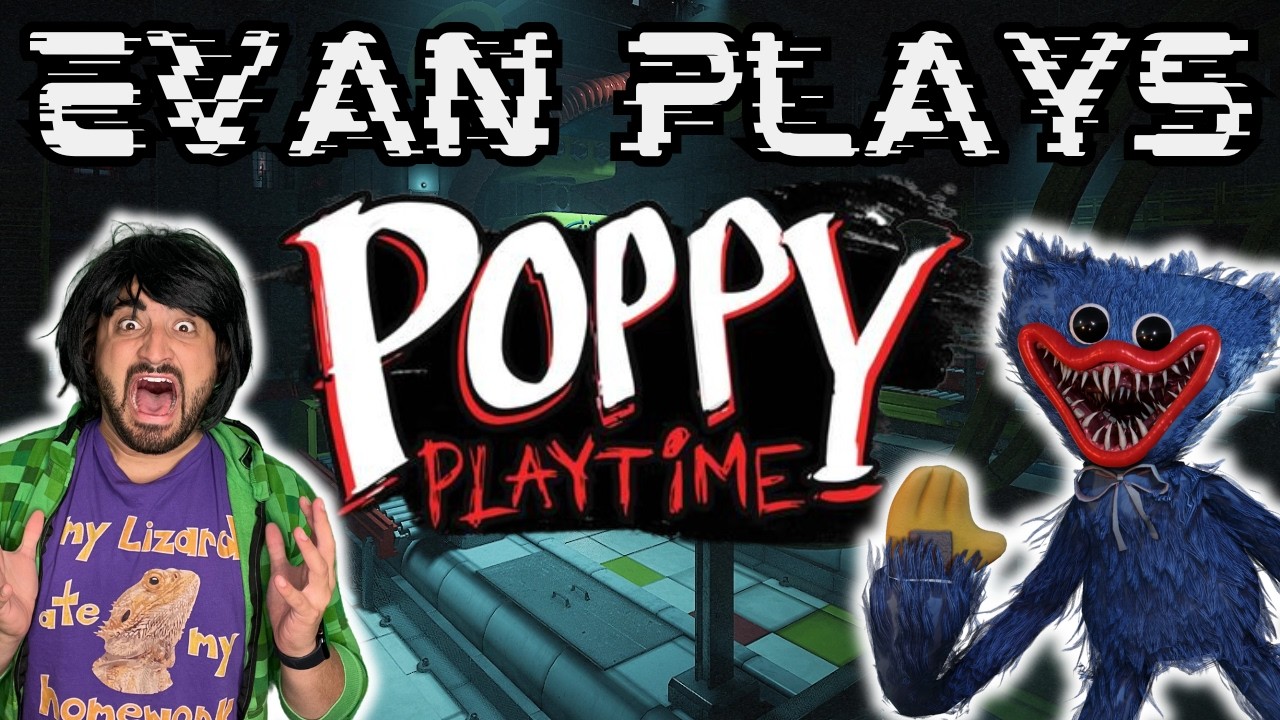 Evan Plays: Poppy Playtime! - Chapter 1