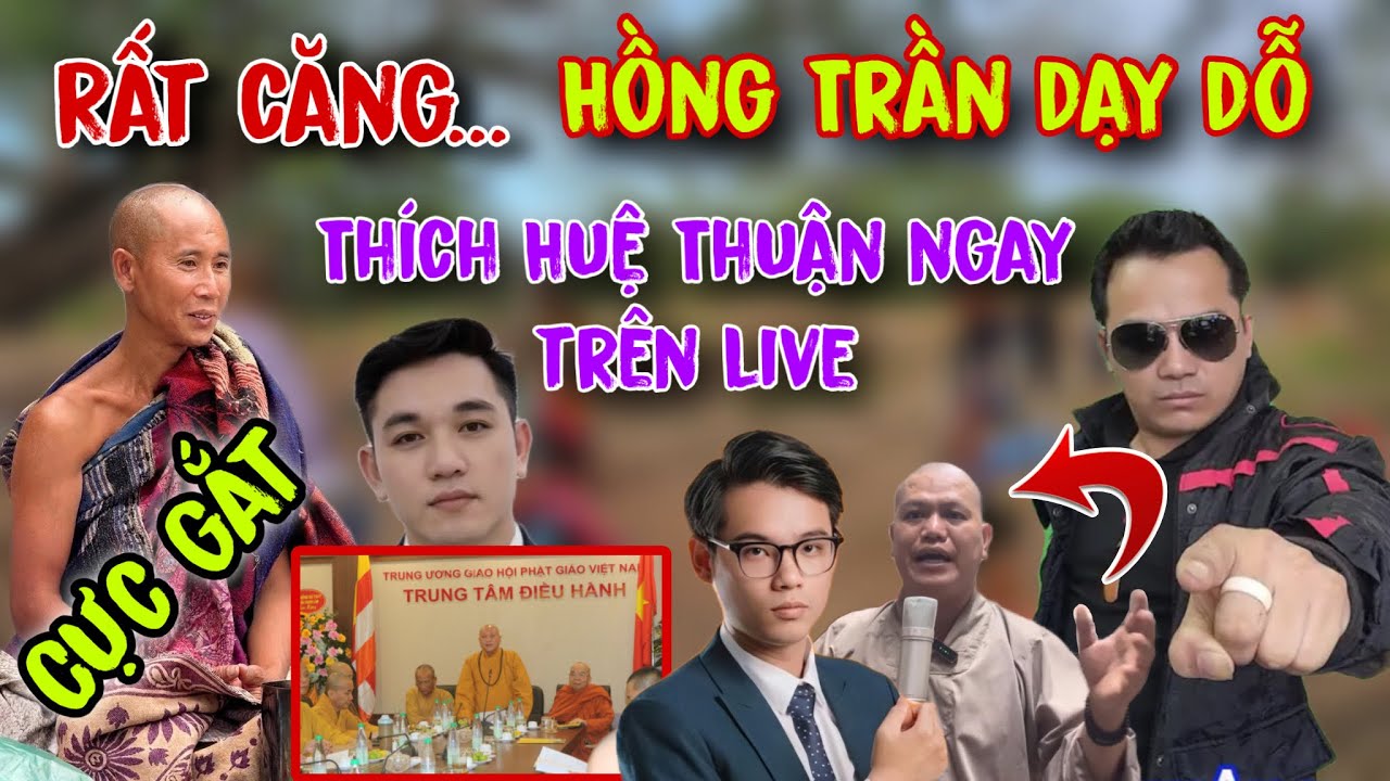 29 | Rất Căng… HỒNG TRẦN Dạy Dỗ THÍCH HUỆ THUẬN Ngay Trên Live CỰC GẮT Khiến GHPH Phải Vào Cuộc.