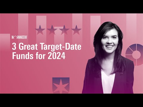 3 Great Target-Date Funds for 2024
