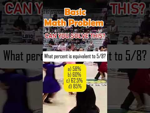 What percent is equivalent to 5/8? (a) 58% (b) 60% (c) 62.5% (d) 85%#MATH #civilservice #percentage