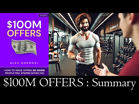 $100M OFFERS : Summary in 16 Minutes ! A Book by @AlexHormozi