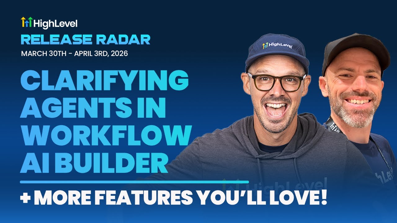 The HighLevel Release Radar (March 30th - April 3rd 2026)