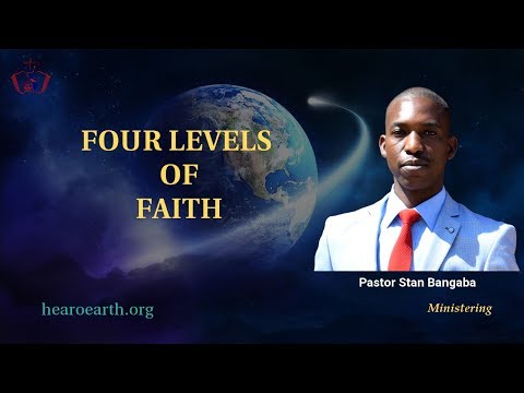 Four Levels of Faith – Hear, O Earth! Missions
