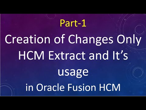 Changes Only HCM Extract: Learn what it is and how does it work in ...