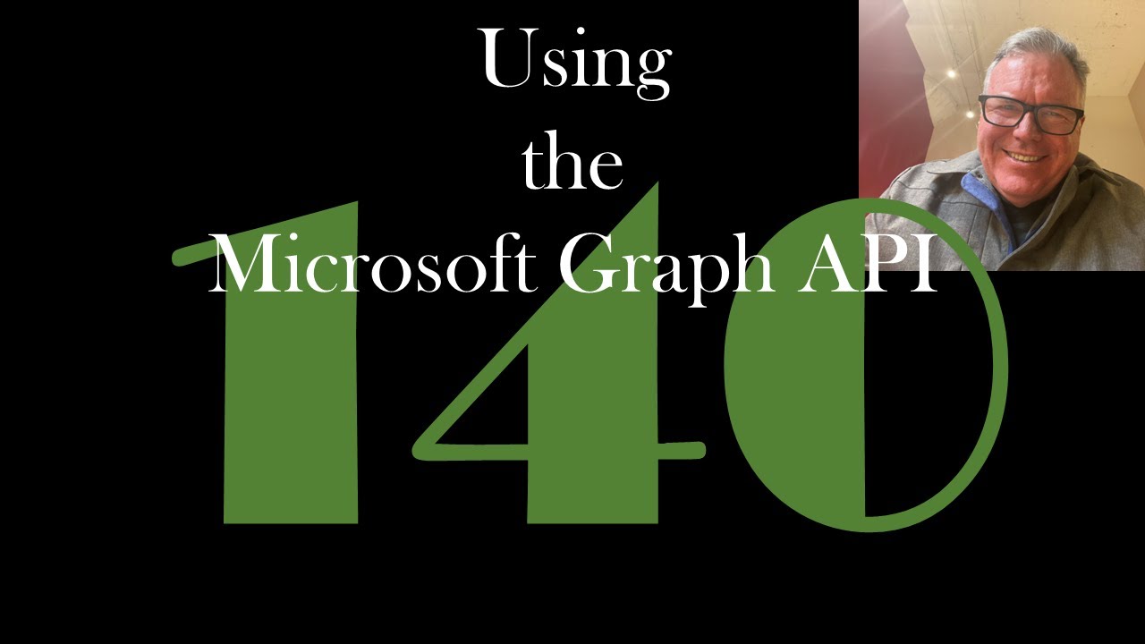 Using the Microsoft Graph API [GCast 140]