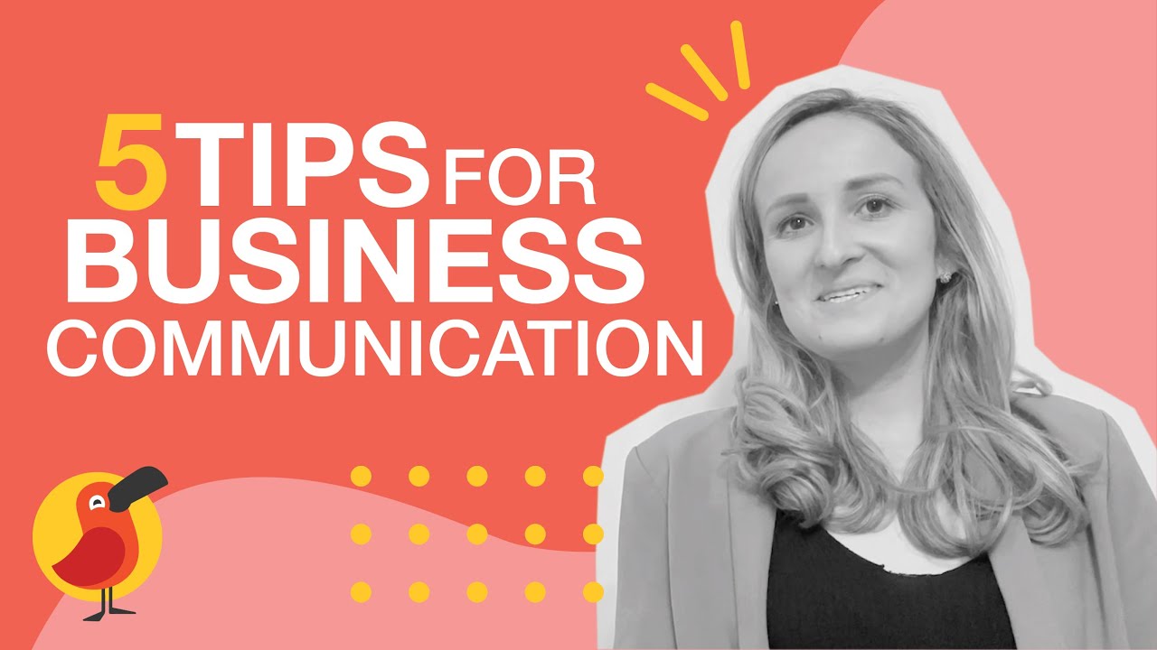 Part 1: 5 Tips for Business Communication