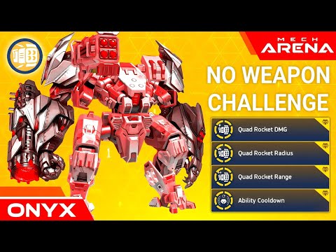 Onyx - No Weapon Challenge - Mech Arena - New Mech