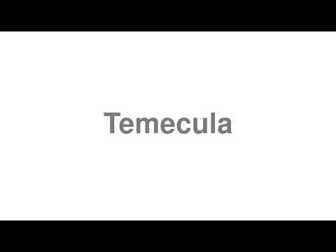 How to Pronounce "Temecula"