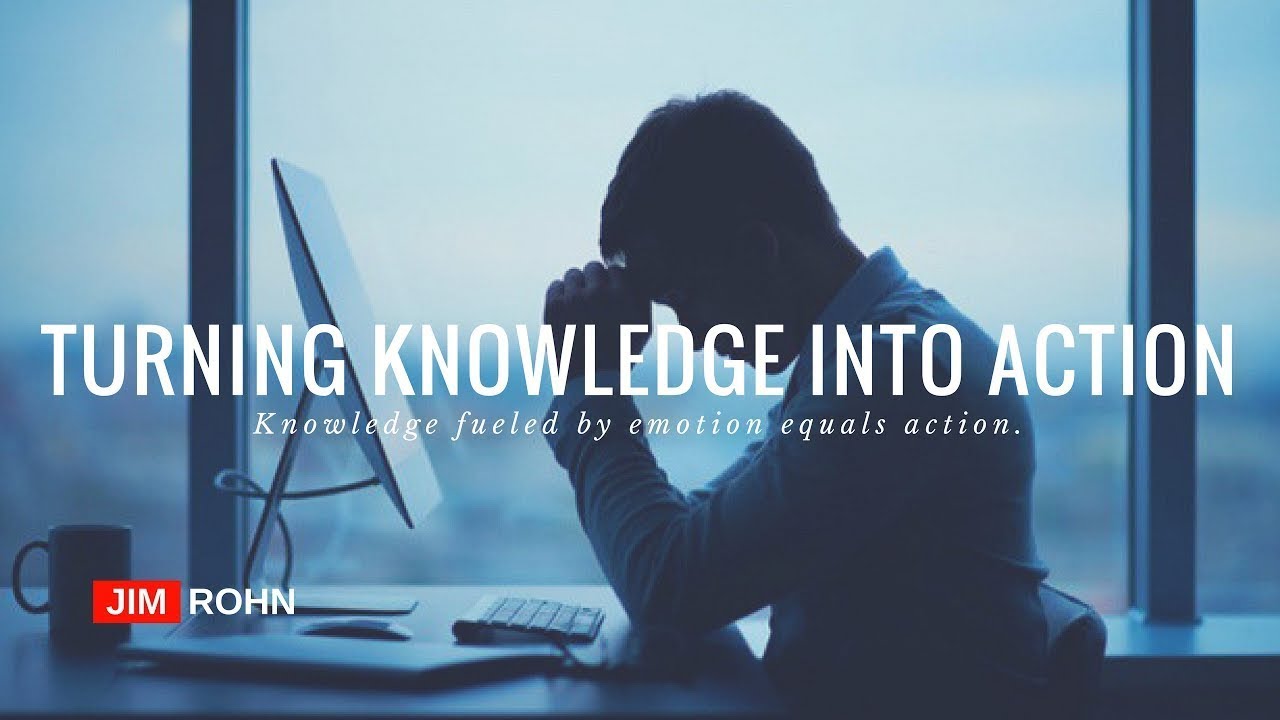 Jim Rohn - How to Turn Knowledge into Action (Jim Rohn Motivation)