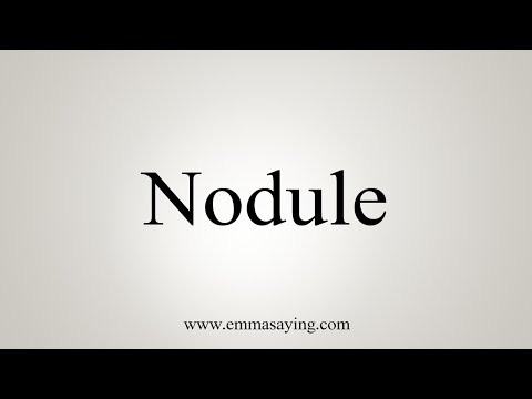 How To Say Nodule