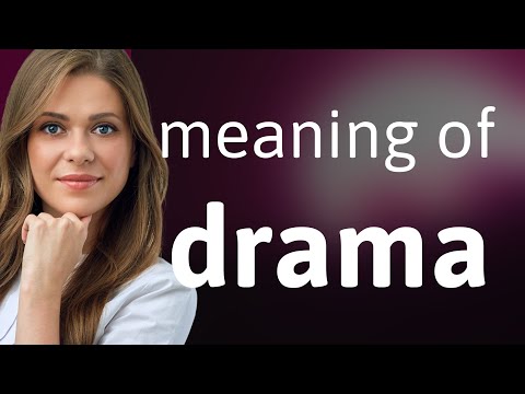 Drama • what is DRAMA meaning