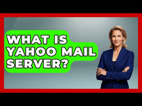 What Is Yahoo Mail Server? - TheEmailToolbox.com