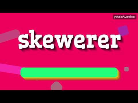 SKEWERER - HOW TO SAY SKEWERER? #skewerer