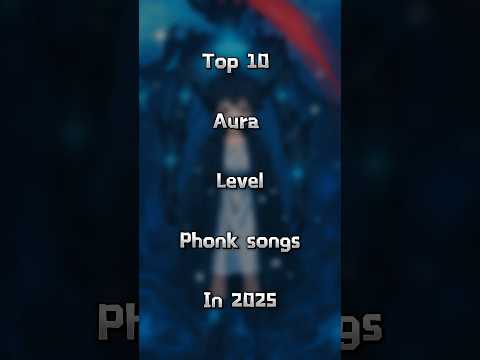 Top 10 aura level phonk songs in 2025