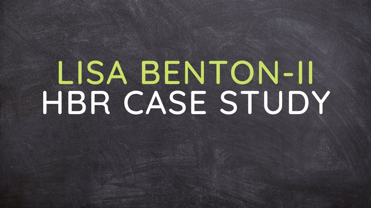 Lisa Benton- HBR Case Study Solution | Extended Version