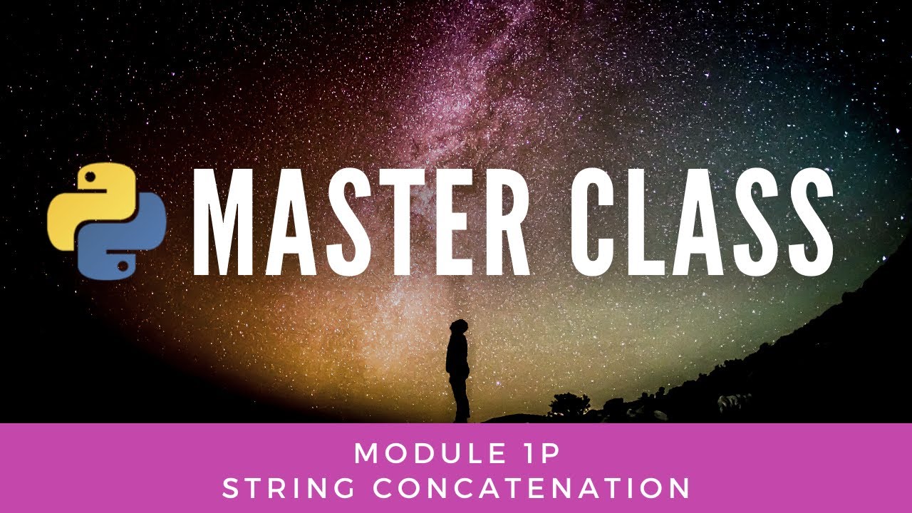 String Concatenation (Python Master Class 1p)