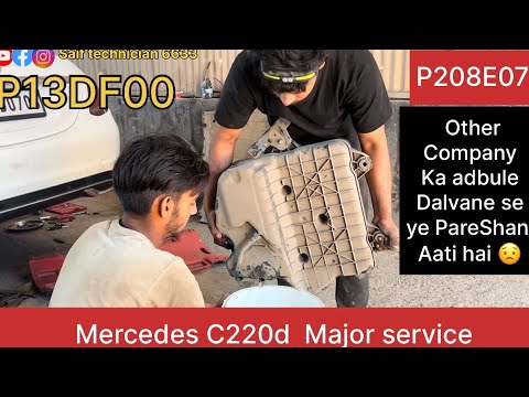 Mercedes C220D P13DF00 adblue (R) system a malfunction SCR / P208E07 error code / & major service