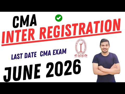 CMA Inter June 2026 Registration LAST DATE – Don’t Miss This!