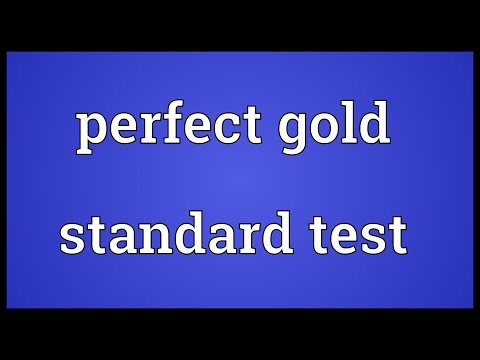 Perfect gold standard test Meaning