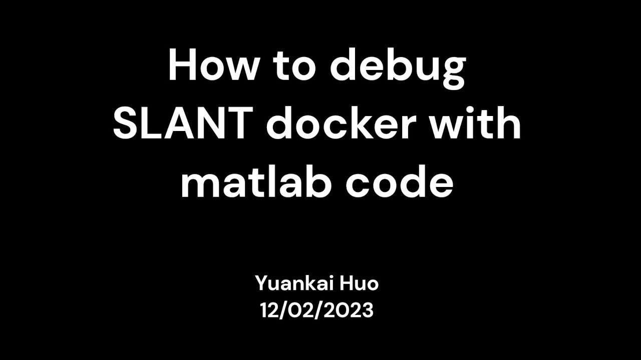 Hack the source code from Docker, debug, and create Matlab binary executable files for Docker