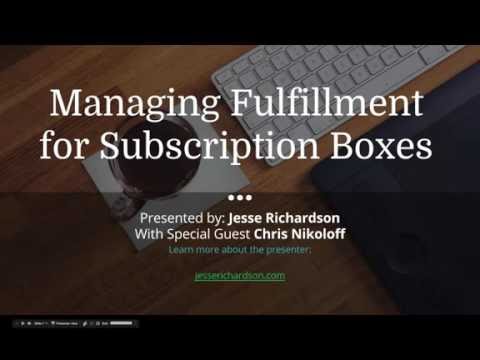 Managing Fulfillment for Subscription Boxes [7/28/16]