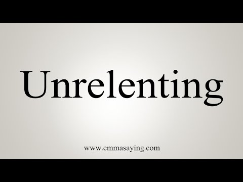 How To Say Unrelenting