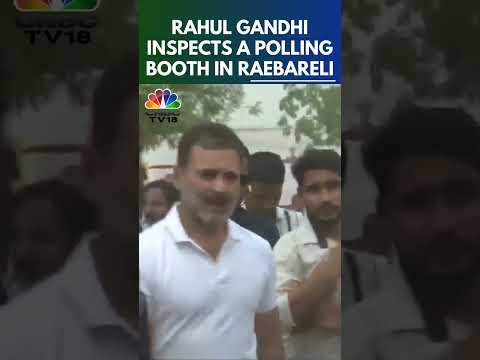 Rahul Gandhi Arrives Arrives To Inspect A Polling Booth In Raebareli | Lok Sabha Elections | N18S