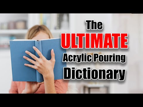 Acrylic Pouring Dictionary and Terminology Guide