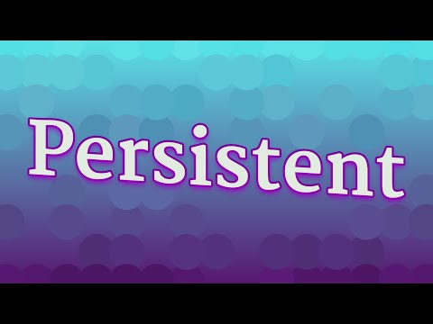 PERSISTENT pronunciation • How to pronounce PERSISTENT