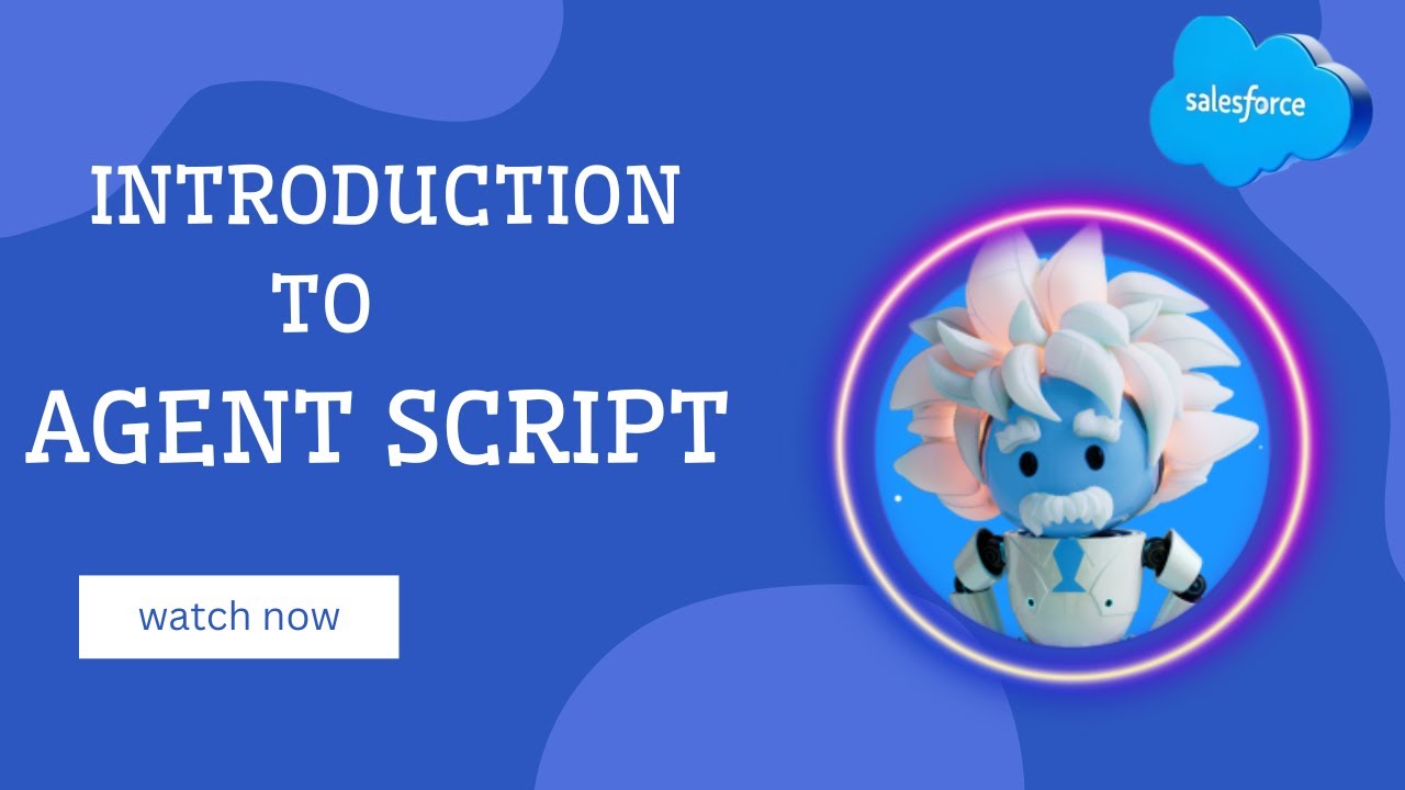 Introduction to Agent Script - The New AgentForce Builder | Salesforce
