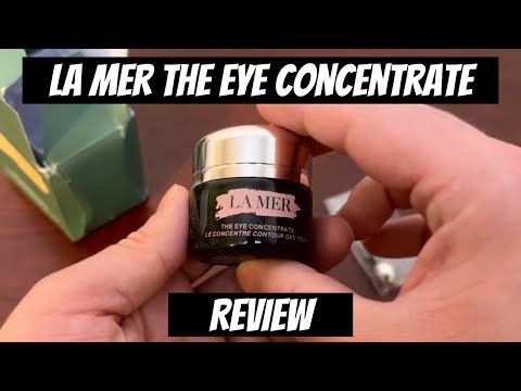 Is It The BEST Eye Cream? (La Mer The Eye Concentrate 15ml Review)