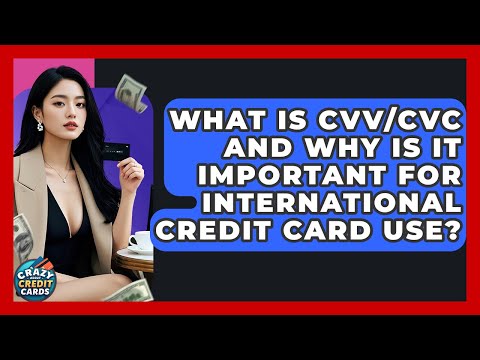 What Is CVV/CVC And Why Is It Important For International Credit Card Use?