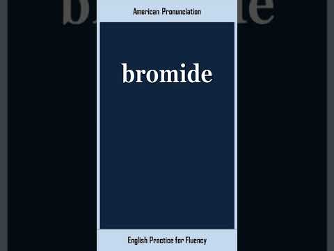 bromide, How to Say or Pronounce BROMIDE in American, British English, Pronunciation