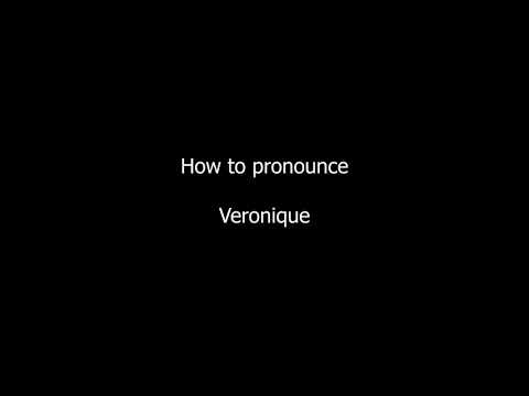 How to Pronounce: Veronique