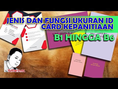 Jenis dan Fungsi Ukuran ID Card kepanitiaan (B1 SAMPAI B6)