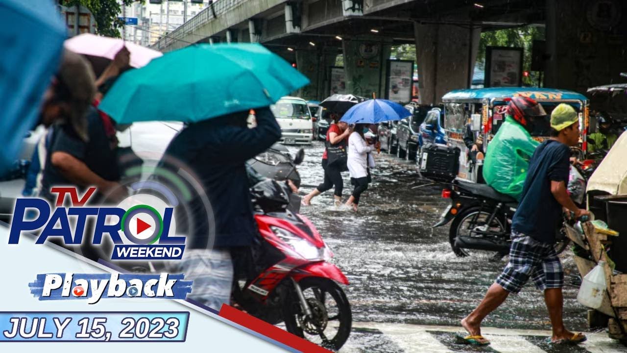 TV Patrol Weekend Playback | July 15, 2023