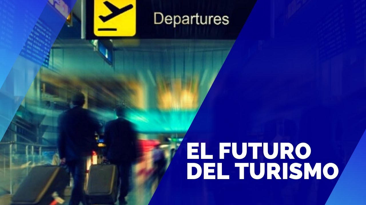 El Futuro del Turismo