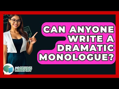 Can Anyone Write A Dramatic Monologue? - The Language Library