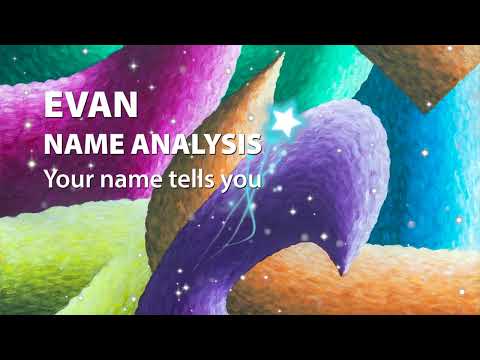 EVAN Name Analysis / Your name tells you
