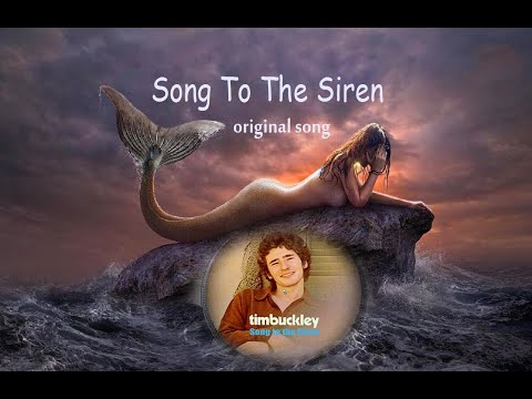 SONG TO THE SIREN (With Lyrics) - Original Song by Tim Buckley (Please Watch Till The End)