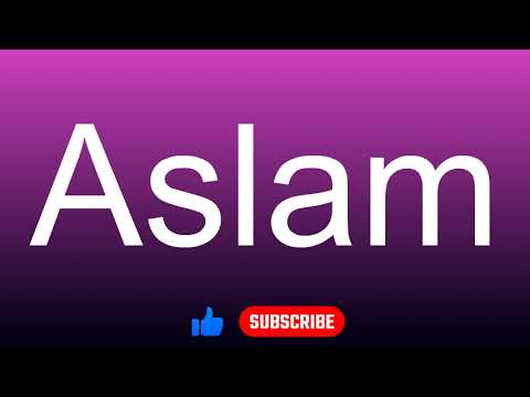 How to correctly pronounce - Aslam