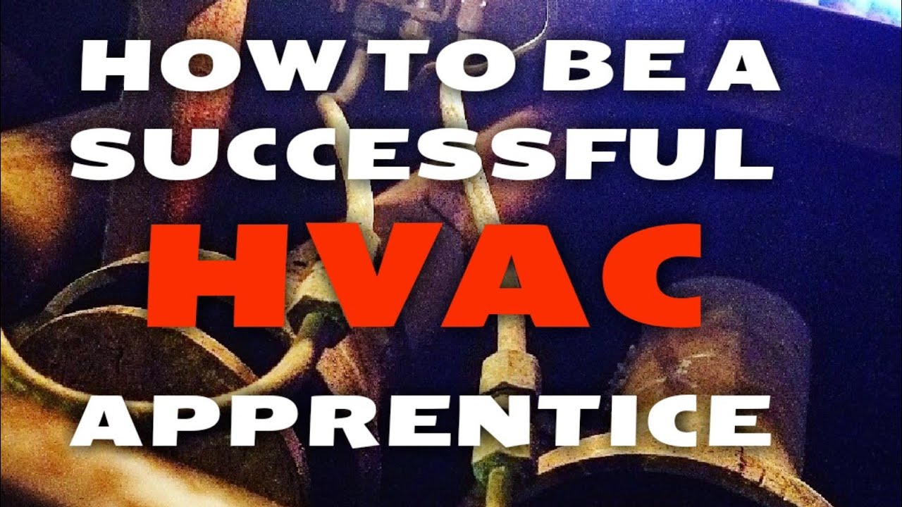 How To Be A Successful HVAC Apprentice
