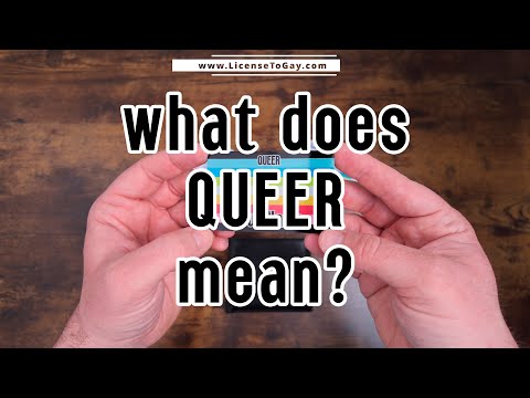 What does it mean to be Queer?