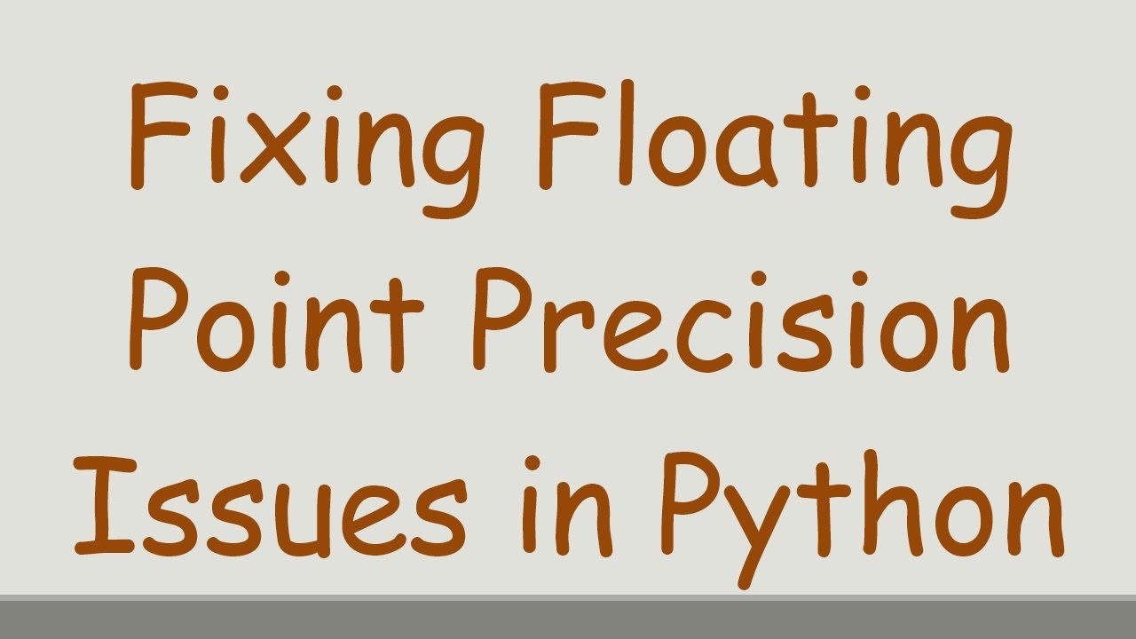 Fixing Floating Point Precision Issues in Python