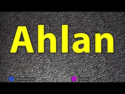 How To Pronounce Ahlan