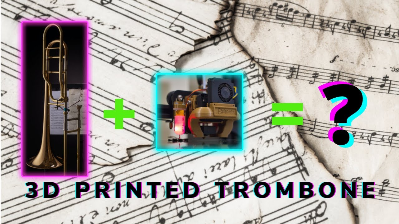How to make a 3D printed Trombone
