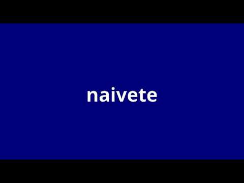what is the meaning of naivete.